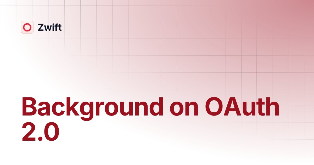 Background on OAuth 2.0 | Zwift